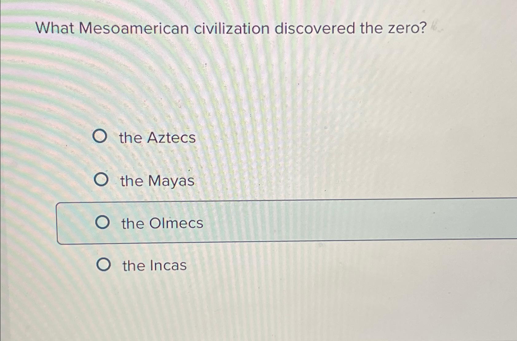 Solved What Mesoamerican civilization discovered the | Chegg.com