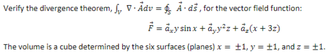 Solved Use divergence theorem to solve, show workVerify the | Chegg.com