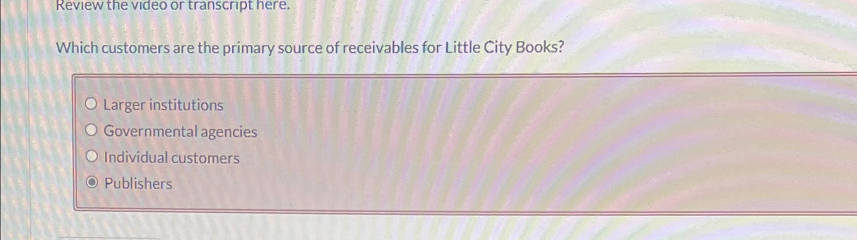 Solved Review the video or transcript here.Which customers | Chegg.com