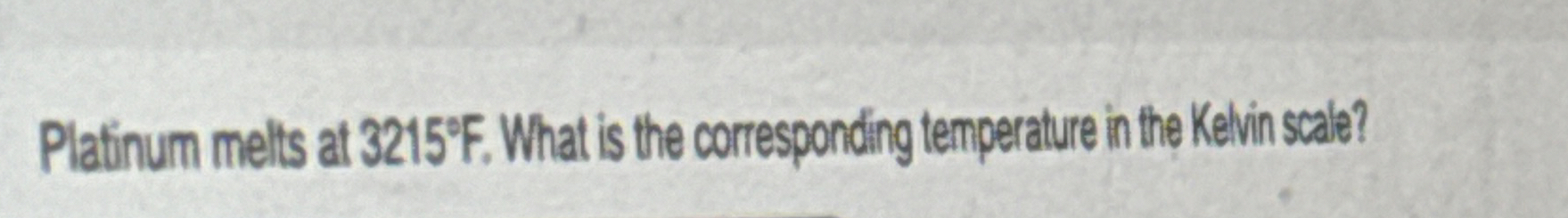 Solved Plafinum melts at 3215°. ﻿What is the coresponding | Chegg.com