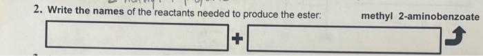 Solved 2. Write the names of the reactants needed to produce | Chegg.com