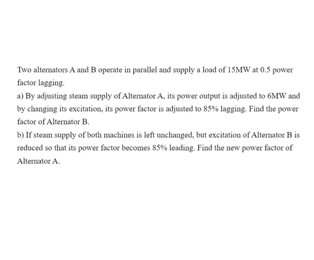 Solved Two alternators A and B operate in parallel and | Chegg.com