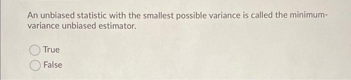 Solved An unbiased statistic with the smallest possible | Chegg.com