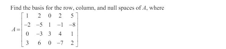 Find the basis for the row, column, and null spaces | Chegg.com
