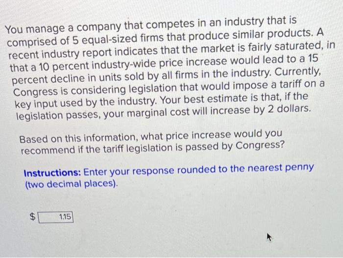 Solved You manage a company that competes in an industry | Chegg.com