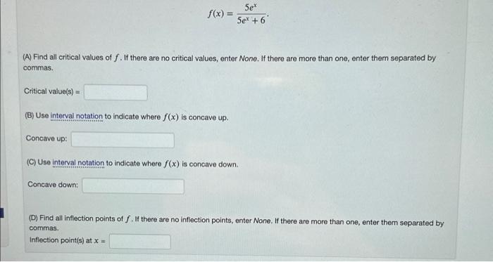 Solved f(x)=5ex+65ex (A) Find all critical values of f. If | Chegg.com