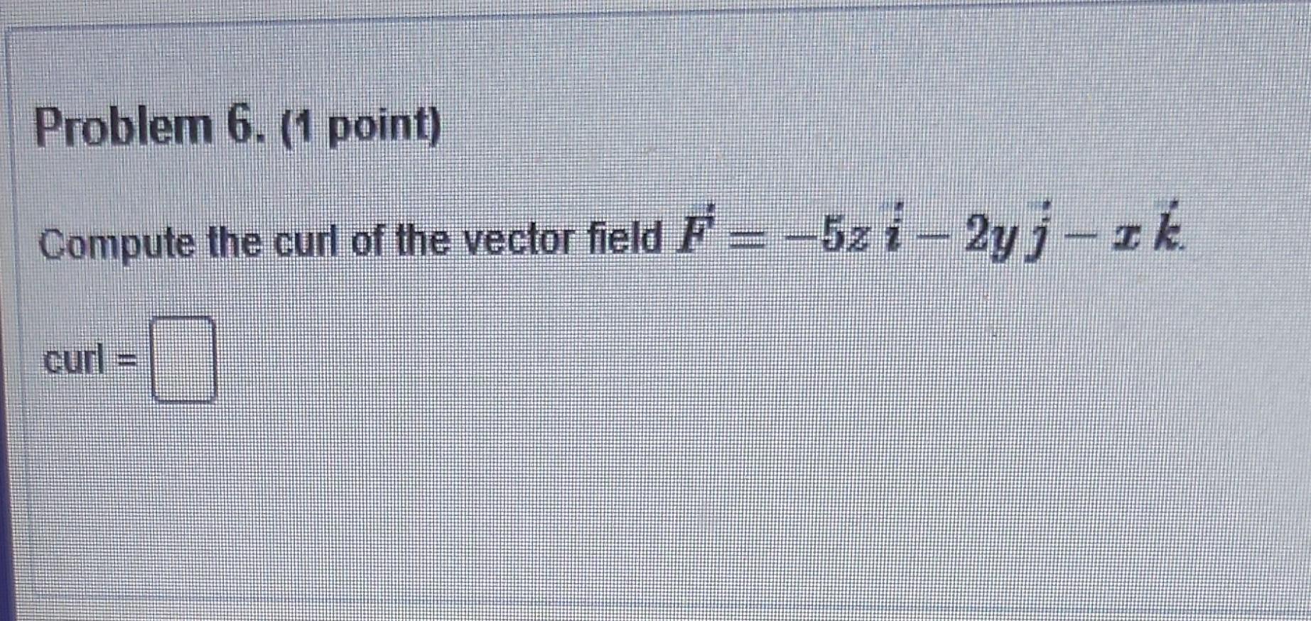 Solved Compute the curl of the vector field | Chegg.com