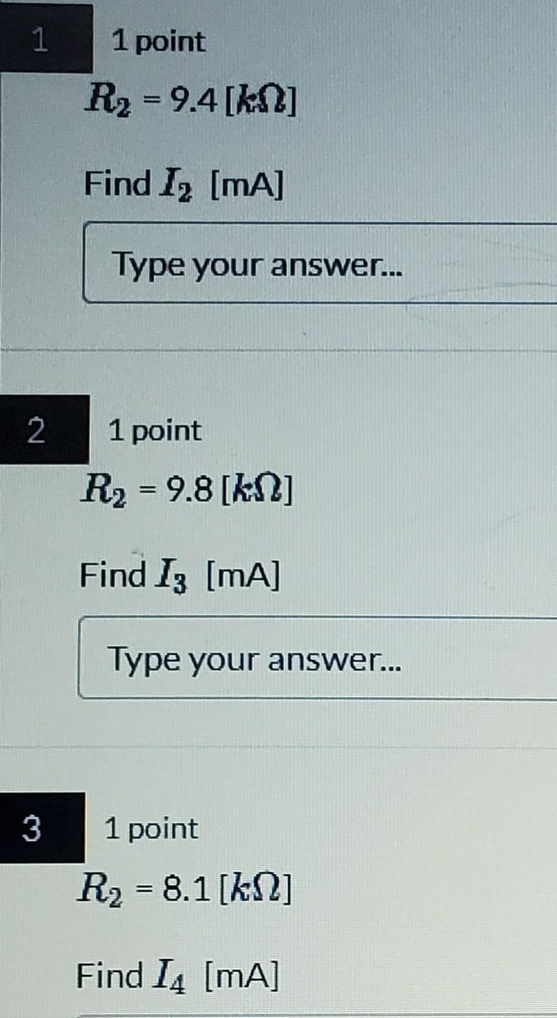 Solved R2=9.4[kΩ] Find I2[ mA] 1 point R2=9.8[kΩ] Find I3[ | Chegg.com