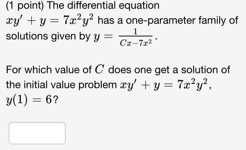 Solved (1 ﻿point) ﻿The differential equation xy'+y=7x2y2 | Chegg.com