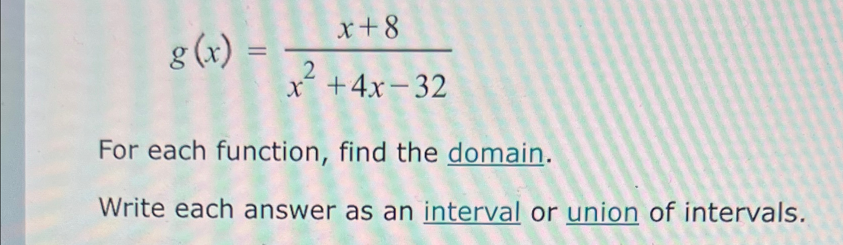 Solved g(x)=x+8x2+4x-32For each function, find the | Chegg.com