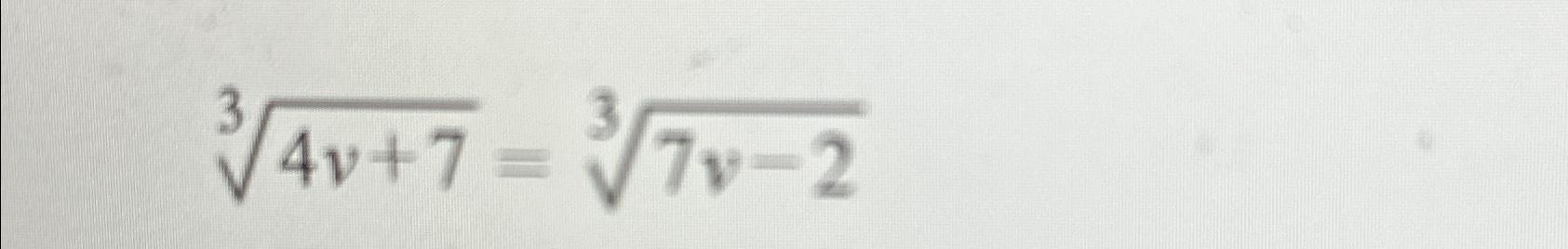 Solved 4v+73=7v-23 | Chegg.com