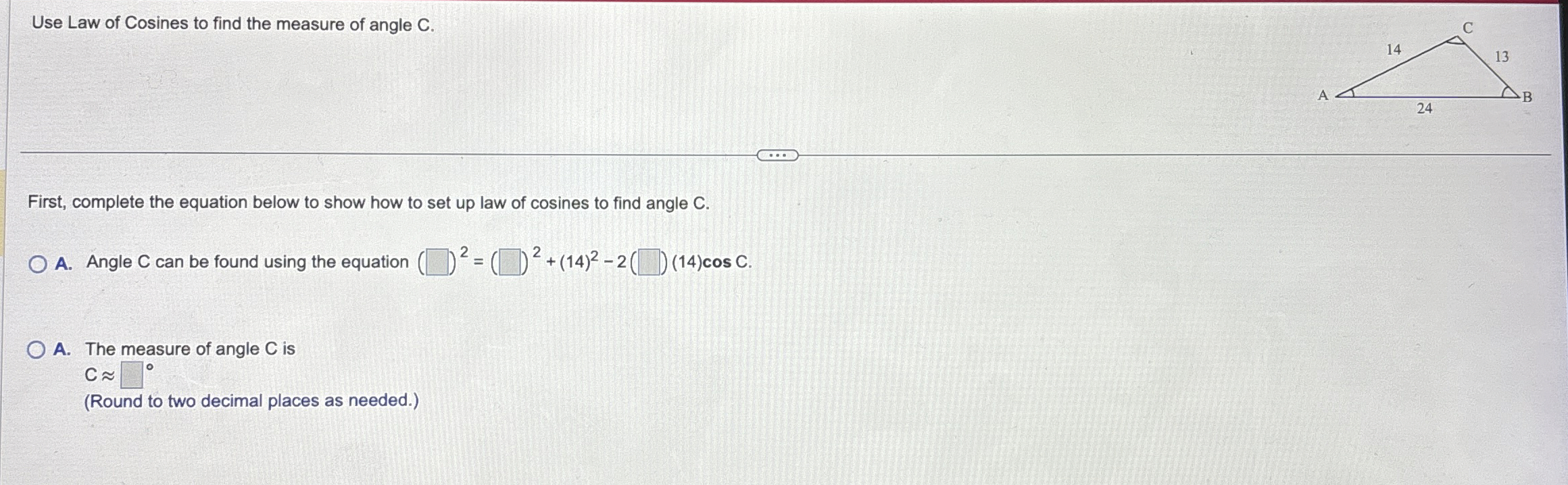 Solved Use Law of Cosines to find the measure of angle C | Chegg.com
