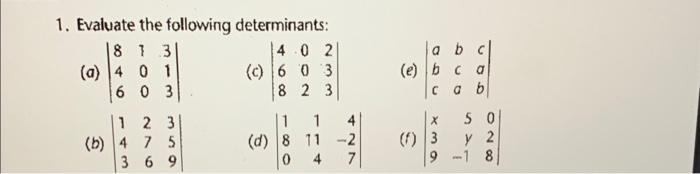Solved 1. Evaluate the following determinants: (a) | Chegg.com