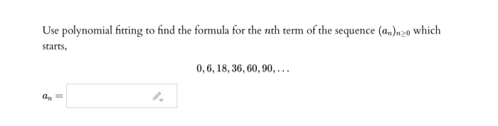 Solved Use polynomial fitting to find the formula for the | Chegg.com