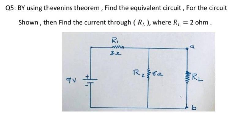 Solved Q5: BY using thevenins theorem, Find the equivalent | Chegg.com