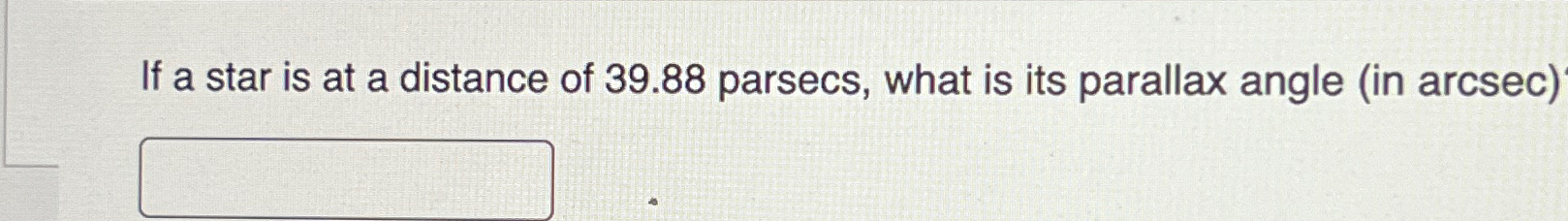 Solved If a star is at a distance of 39.88 ﻿parsecs, what is | Chegg.com