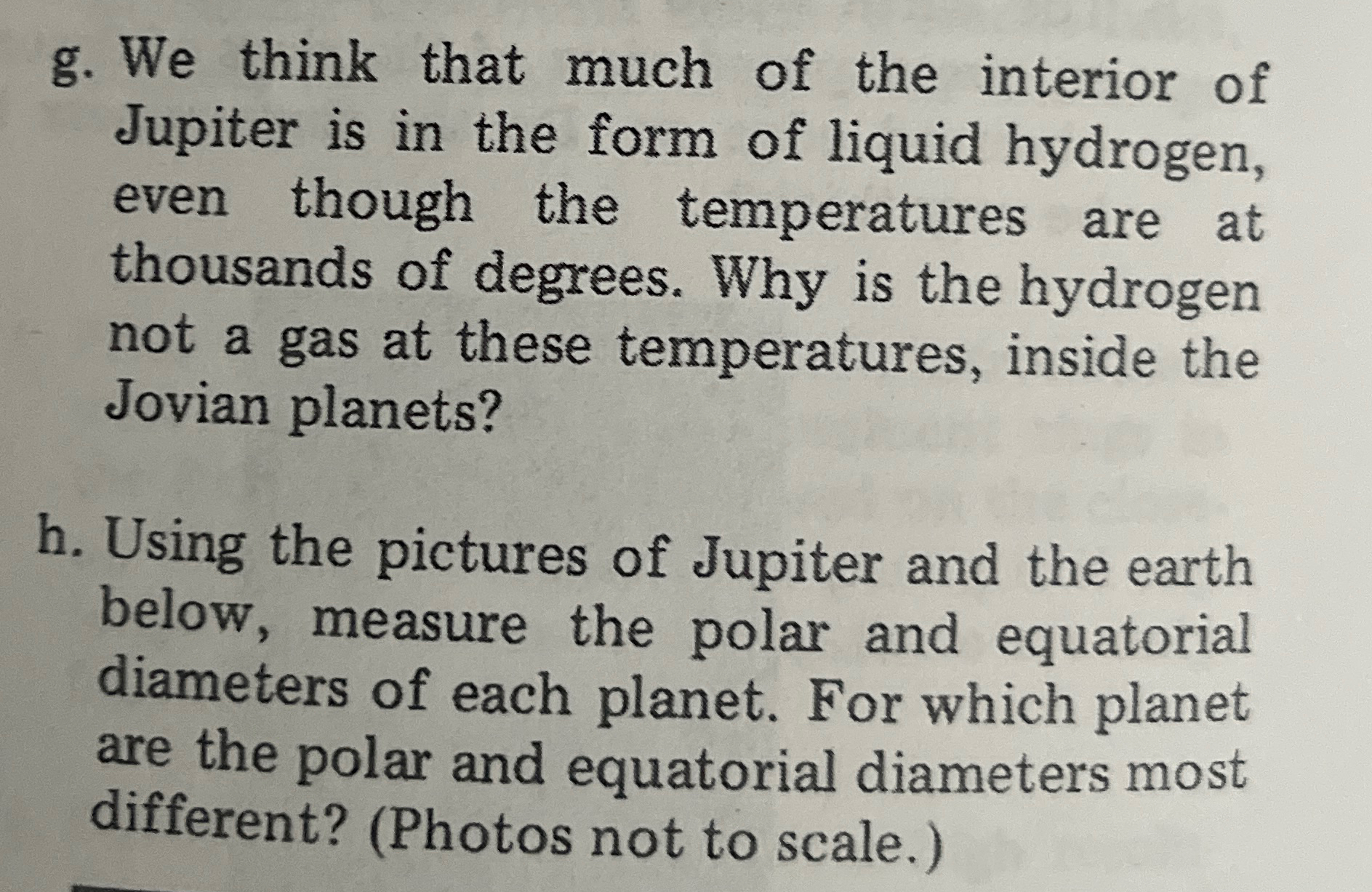 Solved g. ﻿We think that much of the interior of Jupiter is | Chegg.com
