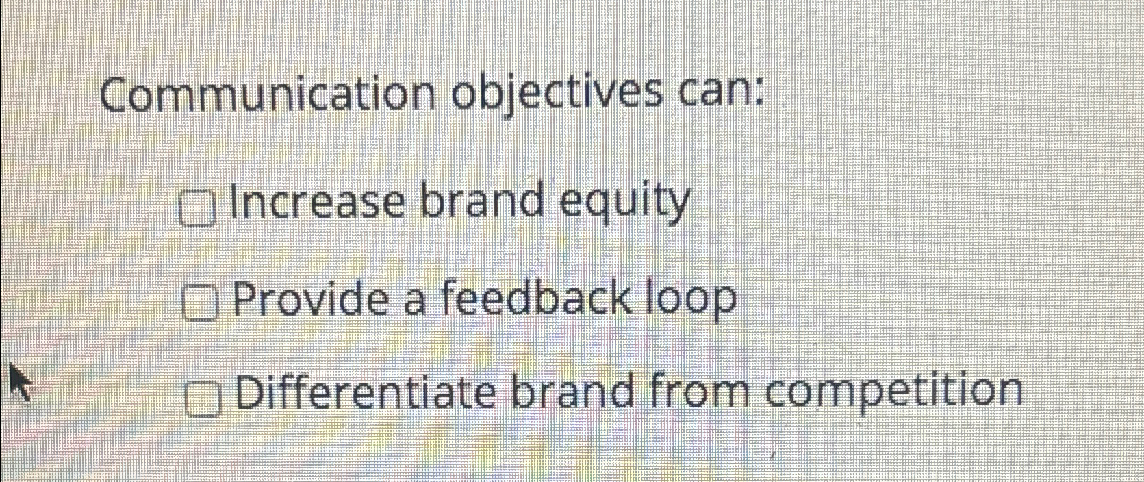 Solved Communication objectives can:Increase brand | Chegg.com
