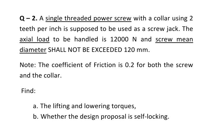 Solved Q-2. A single threaded power screw with a collar | Chegg.com