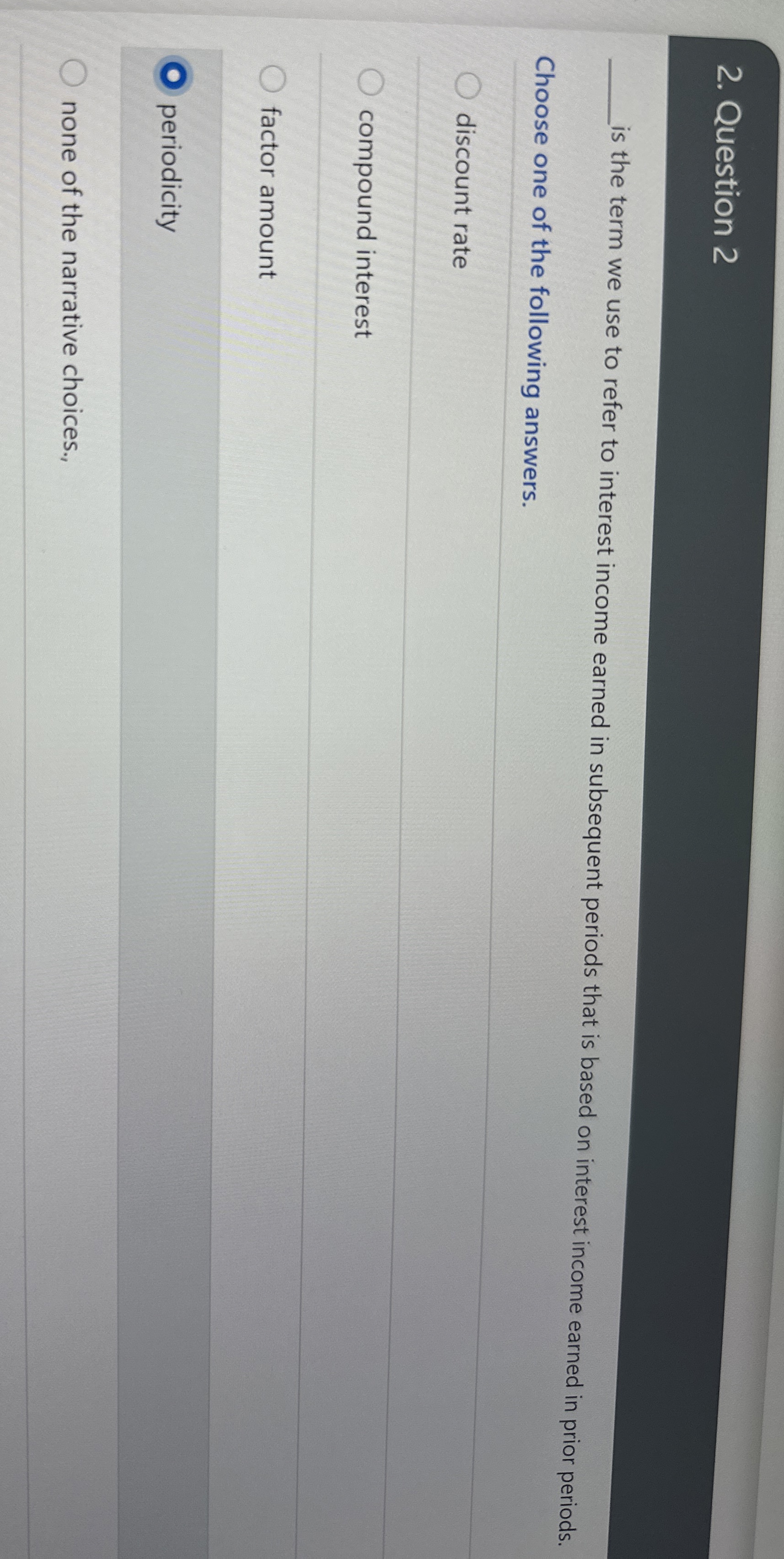 Solved Question 2s the term we use to refer to interest | Chegg.com
