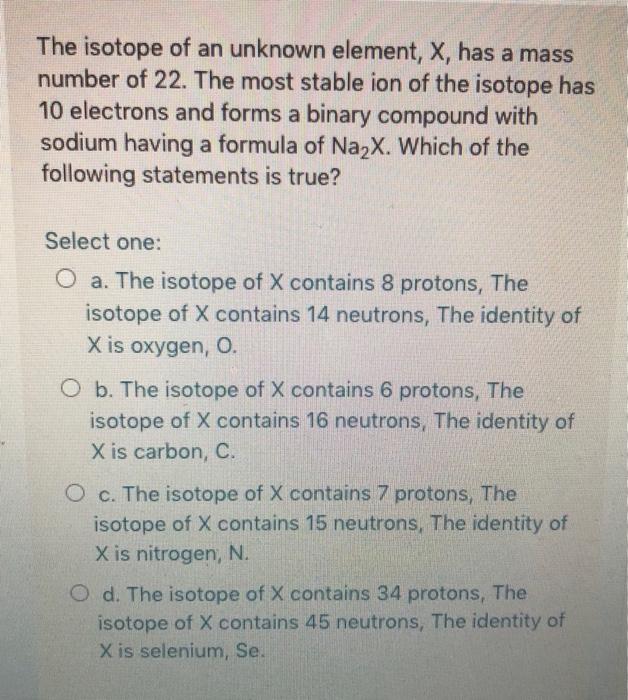 Solved The isotope of an unknown element, X, has a mass | Chegg.com