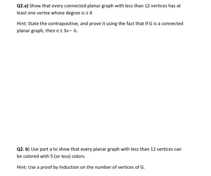 Solved Q2.a) Show that every connected planar graph with | Chegg.com
