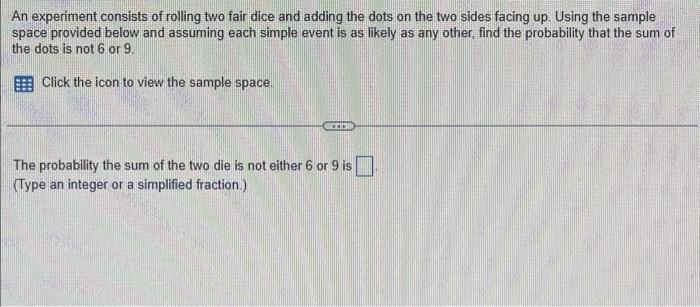 Solved An experiment consists of rolling two fair dice and | Chegg.com