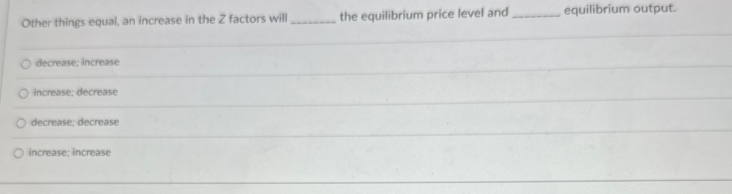 Solved Other things equal, an increase in the Z ﻿factors | Chegg.com