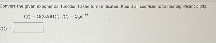 Solved Convert the given exponential function to the form | Chegg.com