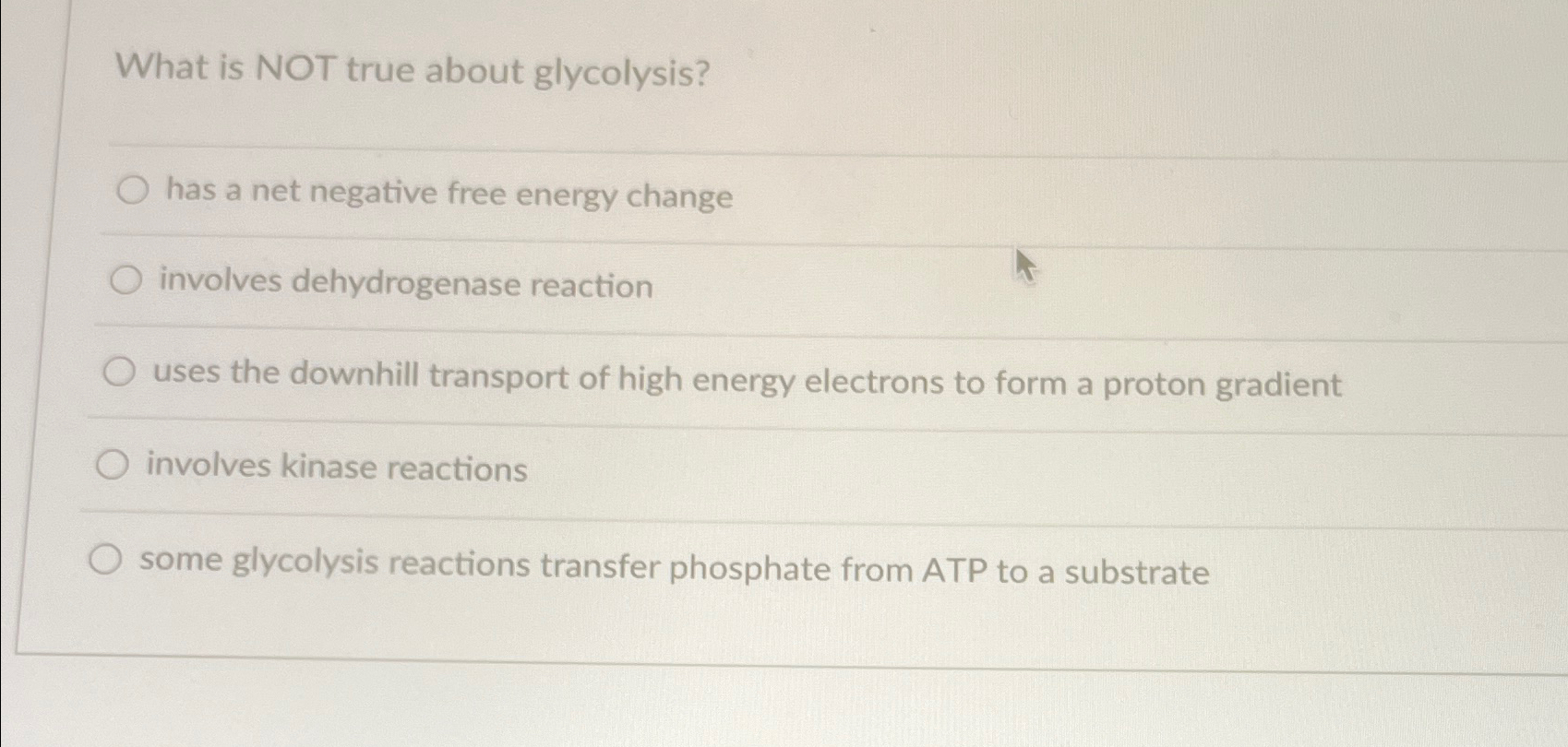 Solved What is NOT true about glycolysis?has a net negative | Chegg.com