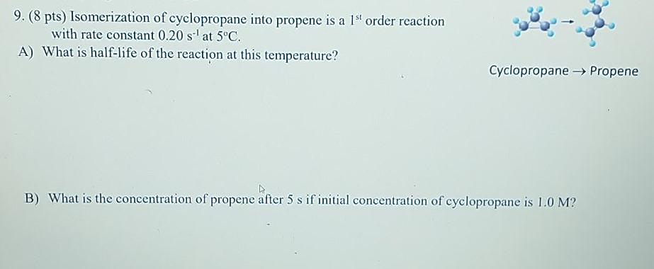 Solved 9. (8 pts) Isomerization of cyclopropane into propene | Chegg.com