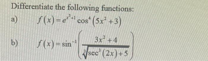 Solved Differentiate the following functions: a) | Chegg.com