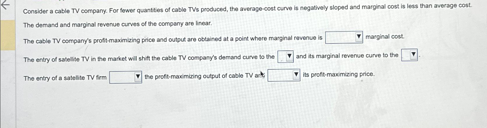 Solved Consider a cable TV company. For fewer quantities of | Chegg.com