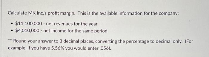 Solved Calculate MK Inc.'s profit margin. This is the | Chegg.com