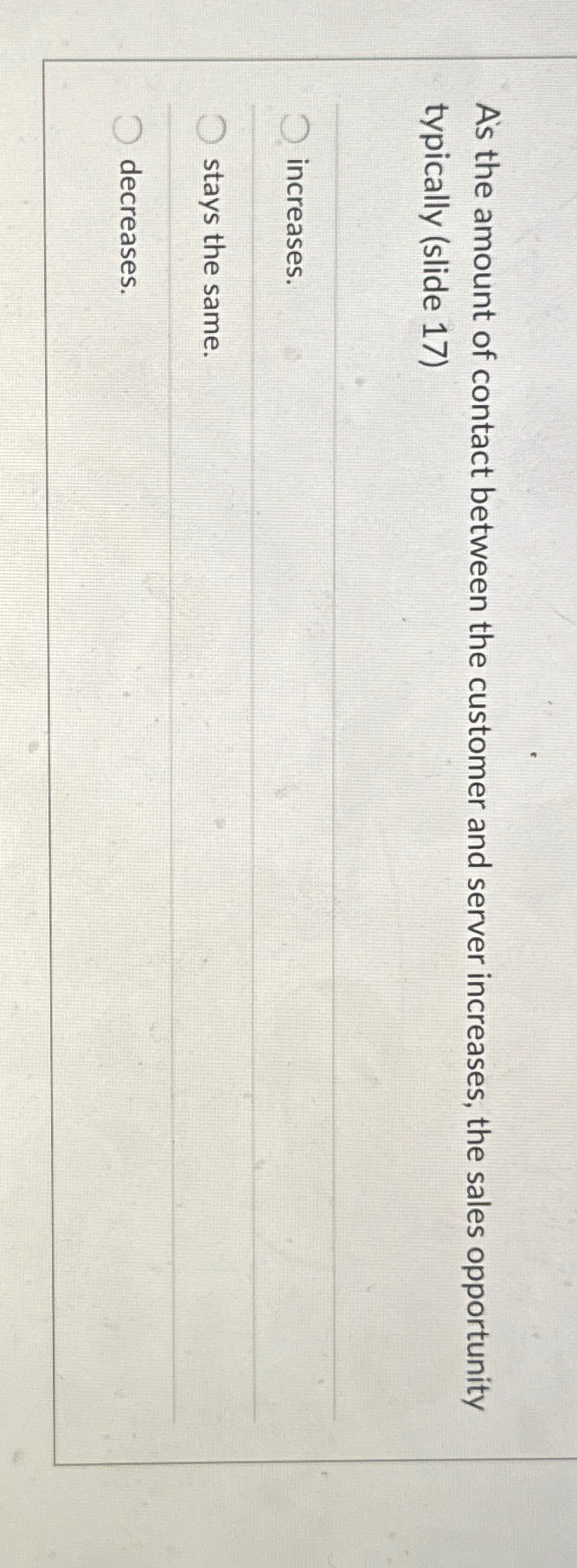 Solved A's the amount of contact between the customer and | Chegg.com