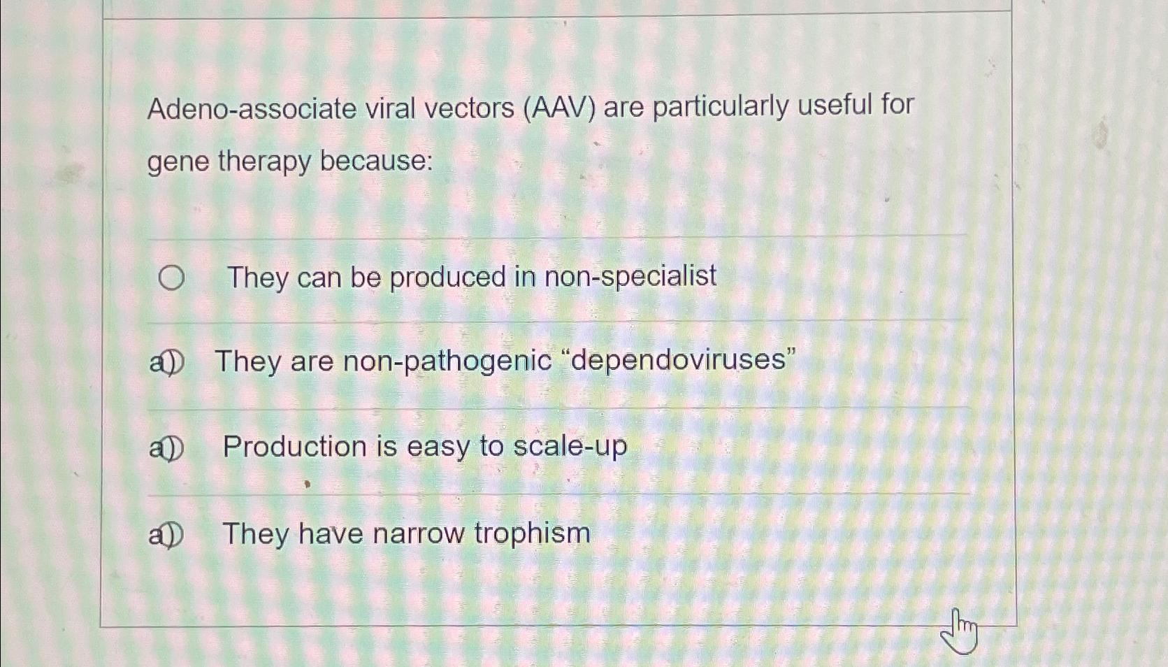 Solved Adeno-associate viral vectors (AAV) ﻿are particularly | Chegg.com