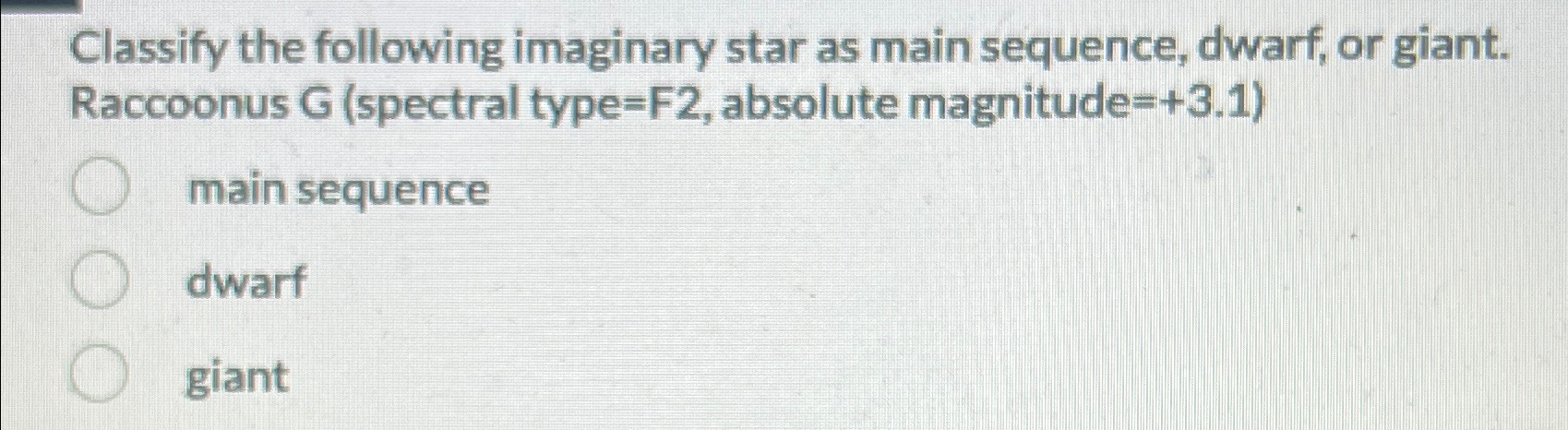 Solved Classify the following imaginary star as main | Chegg.com