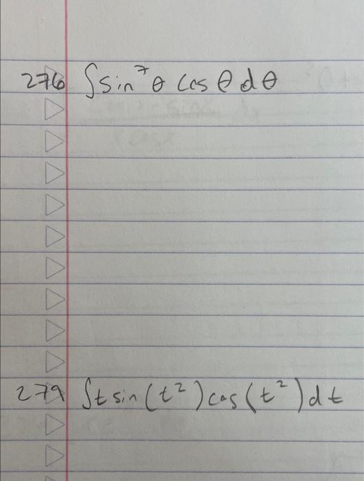 Solved 76∫sin7θcosθdθ ∫tsin(t2)cos(t2)dt | Chegg.com