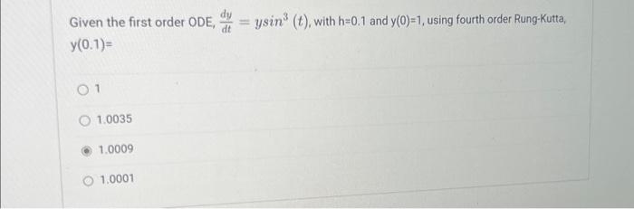 Solved Given the first order ODE, dtdy=ysin3(t), with h=0.1 | Chegg.com
