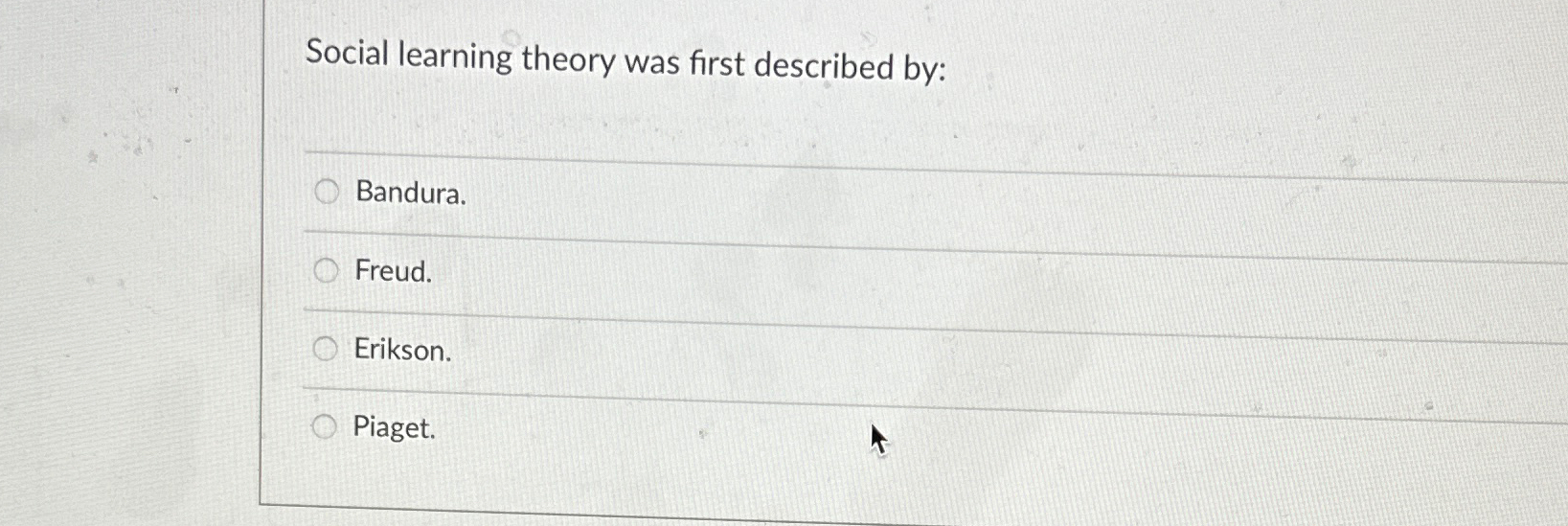 Solved Social learning theory was first described | Chegg.com