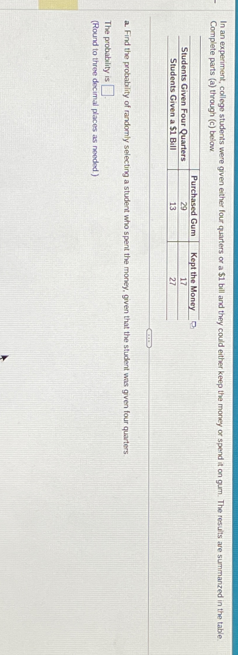 Solved In an experiment, college students were given either | Chegg.com