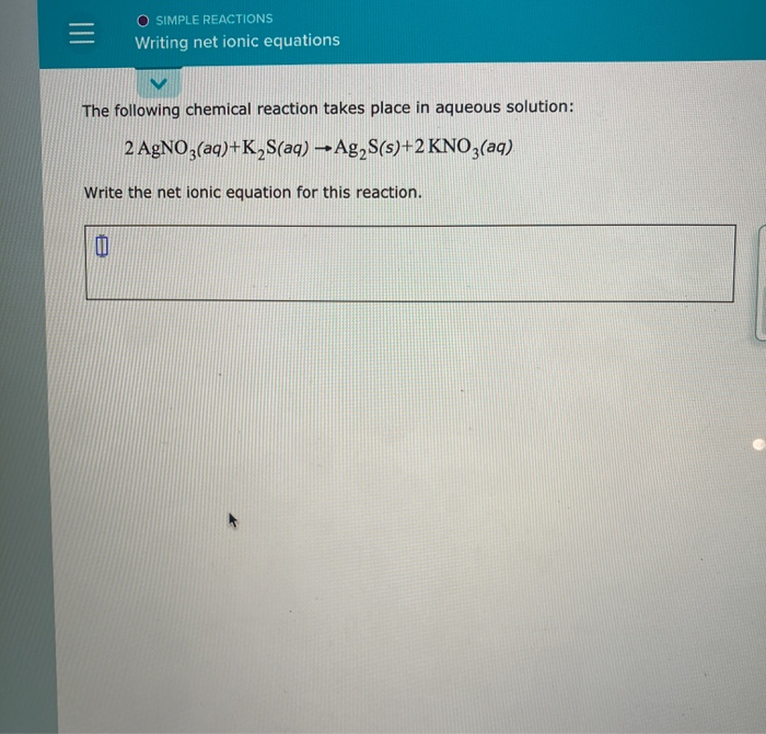 Solved O SIMPLE REACTIONS Writing net ionic equations The | Chegg.com
