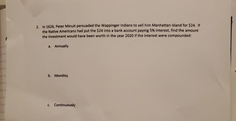 Solved 2. In 1626, Peter Minuit persuaded the Wappinger | Chegg.com