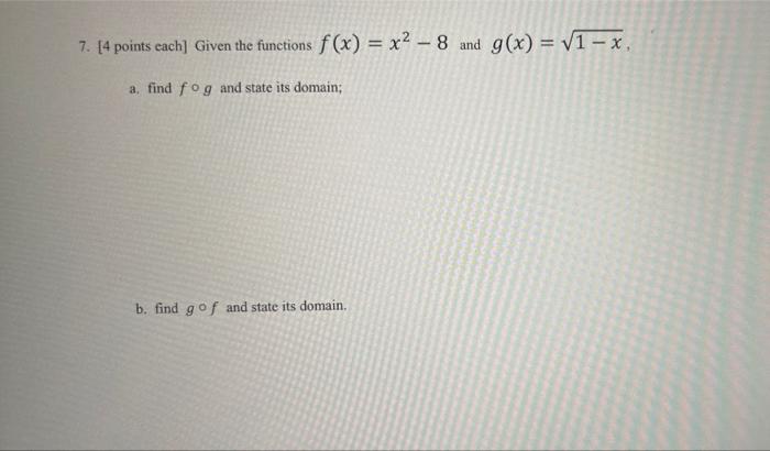 Solved 7. [4 points cach] Given the functions f(x) = x2 – 8 | Chegg.com