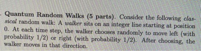 Solved Quantum Random Walks (5 parts). Consider the | Chegg.com