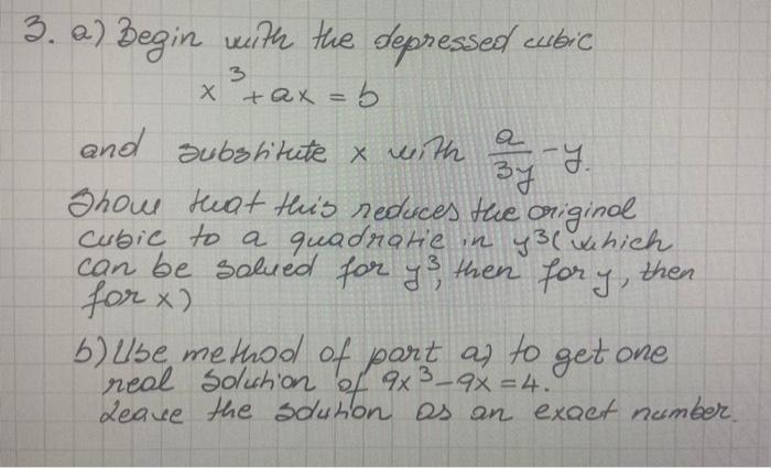Solved 3 3. a) Begin with the depressed cubic x + ax=b and | Chegg.com