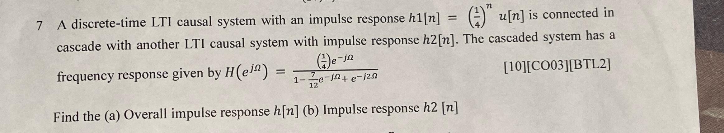 Solved 7 ﻿A discrete-time LTI causal system with an impulse | Chegg.com