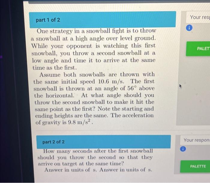 Solved part 1 of 2 One strategy in a snowball fight is to | Chegg.com