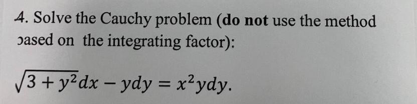Solved 4. Solve the Cauchy problem (do not use the method | Chegg.com