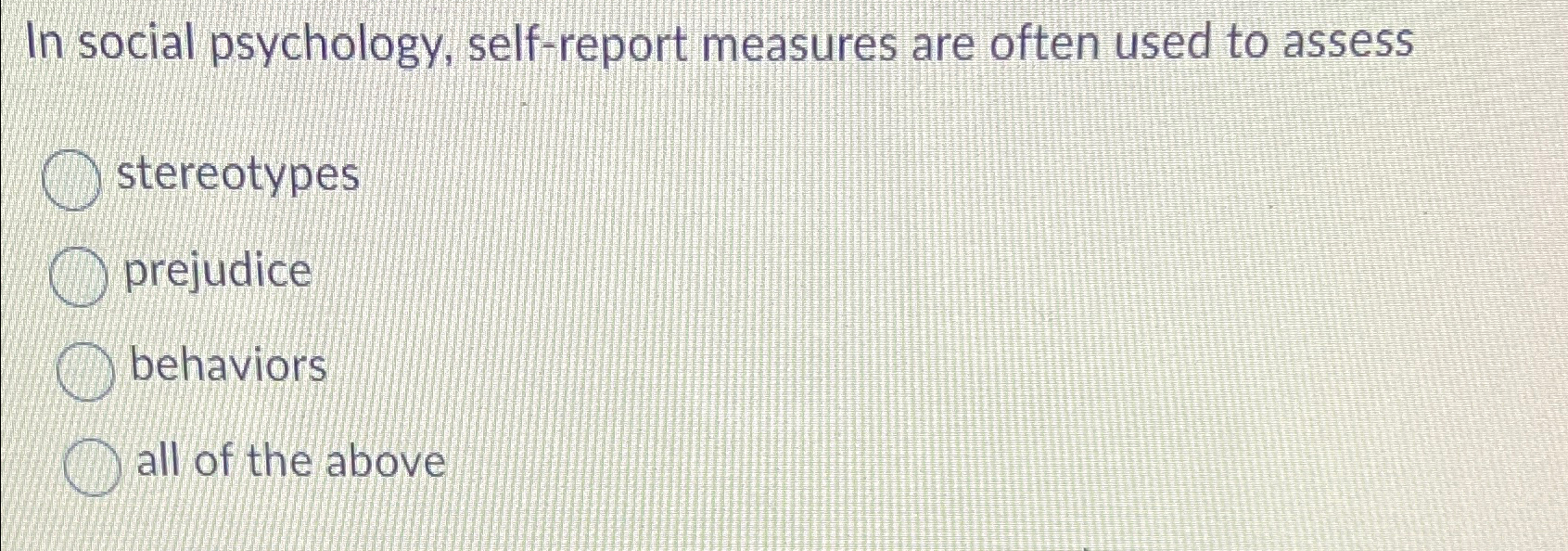 In social psychology, self-report measures are often | Chegg.com